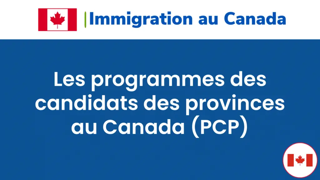 Les 12 programmes des candidats des provinces au Canada (PCP)