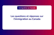 Programmes d'immigration au Canada - Les 108 programmes