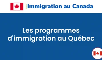 Comment faire pour immigrer au Canada - Les programmes